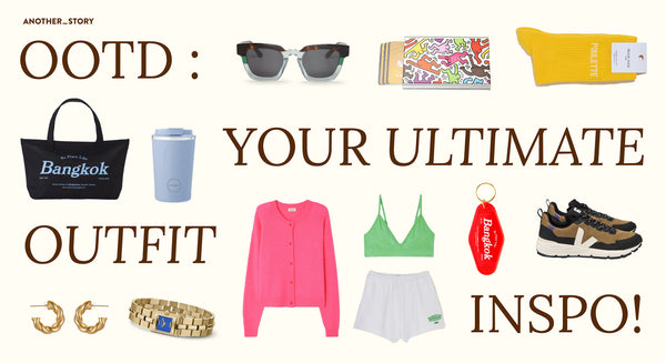 OOTD: Your Ultimate Outfit Inspo! – ANOTHER STORY